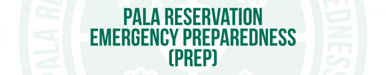 Pala Reservation Emergency Preparedness - Pala Tribe